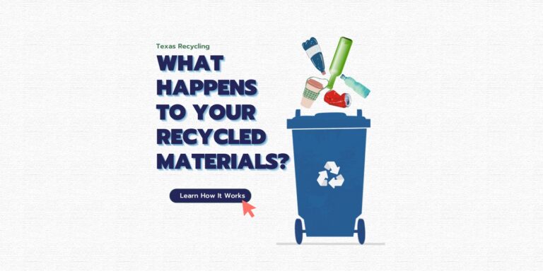 What Happens To Your Recycled Materials - Keep Texas Beautiful